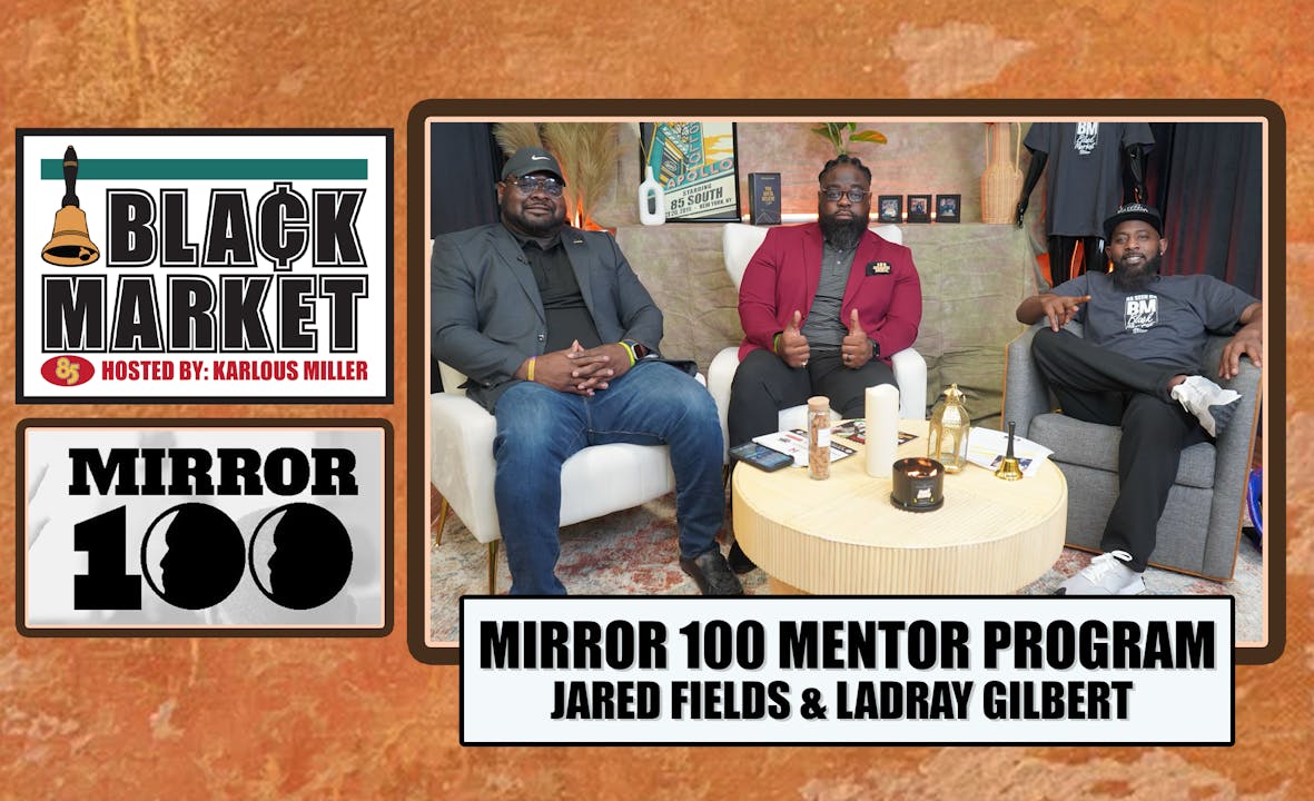 MIRROR 100 MENTOR PROGRAM | BLACK MARKET | 10.23.24 - Channel Eighty Five