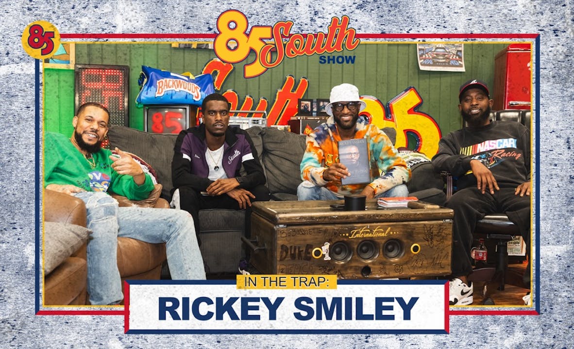 RICKEY SMILEY IN THE TRAP | 85 SOUTH SHOW PODCAST | 10.10.24 - THE 85 ...
