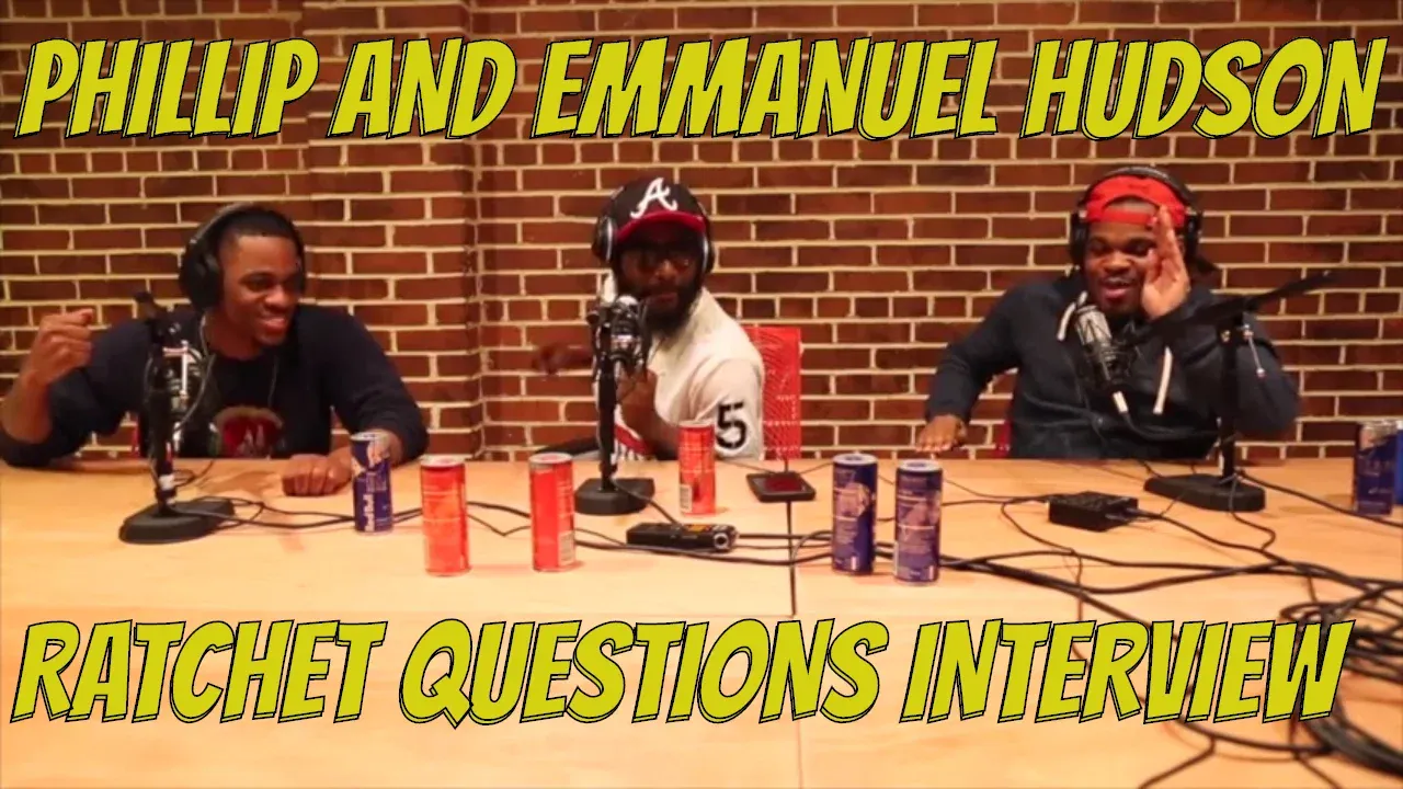 Emmanuel And Phillip Hudson Asking All Them Questions Ratchet Interview ...