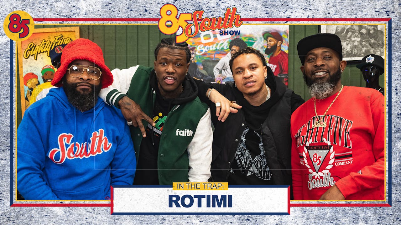 Rotimi In the Trap | 85 South Show Podcast | 03.28.24 - THE 85 SOUTH ...