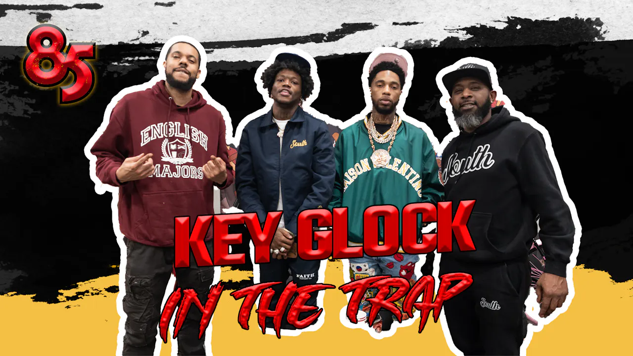 KEY GLOCK IN THE TRAP | 85 SOUTH SHOW PODCAST | 04.13.23 - Channel ...