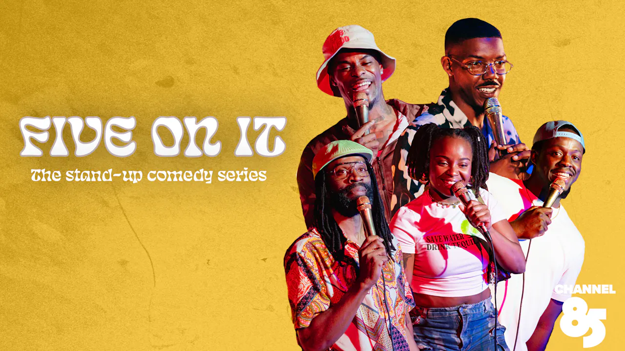 FIVE ON IT | SERIES PREMIERE - Season 1 - Channel Eighty Five