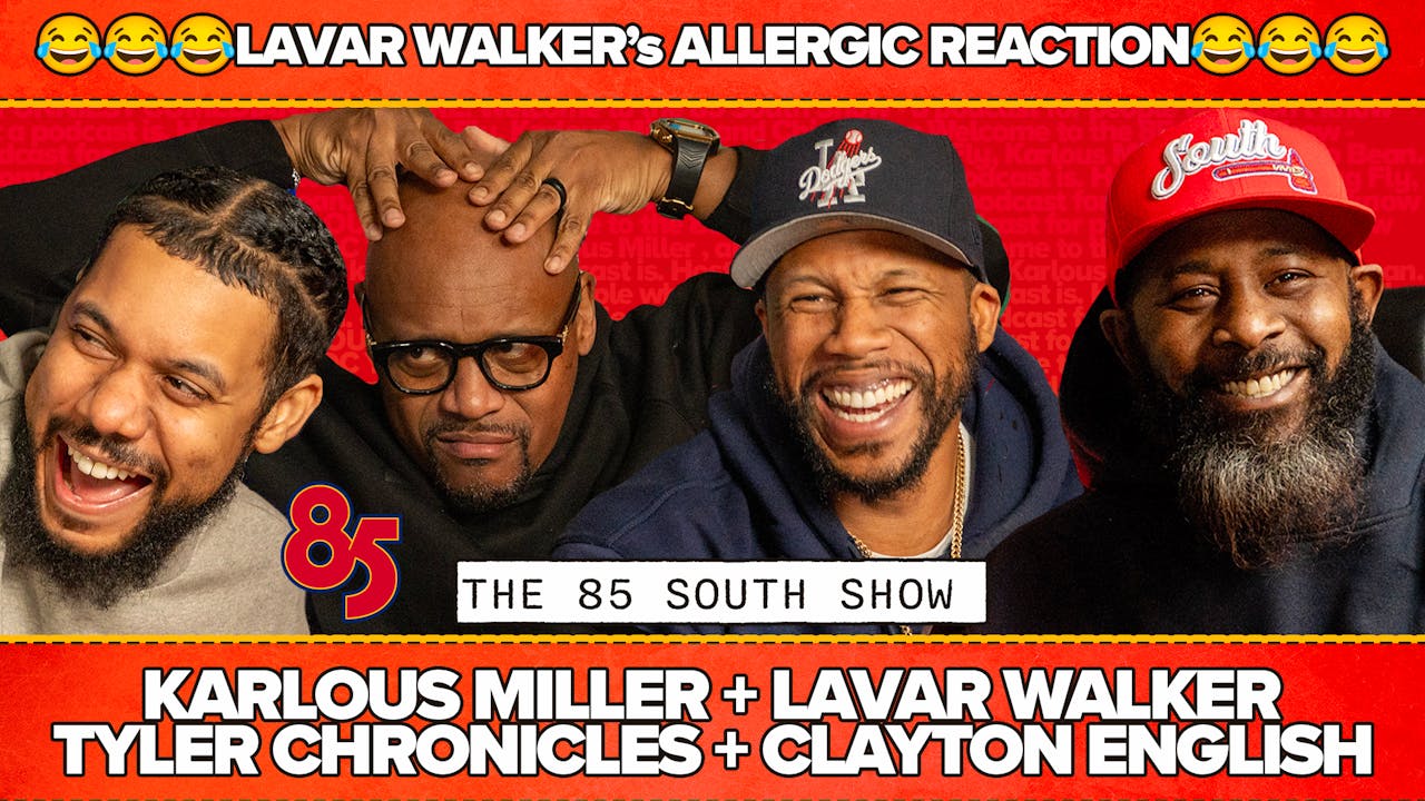 LAVAR WALKER IN THE TRAP | 85 SOUTH SHOW PODCAST | 01.30.25 - Channel ...