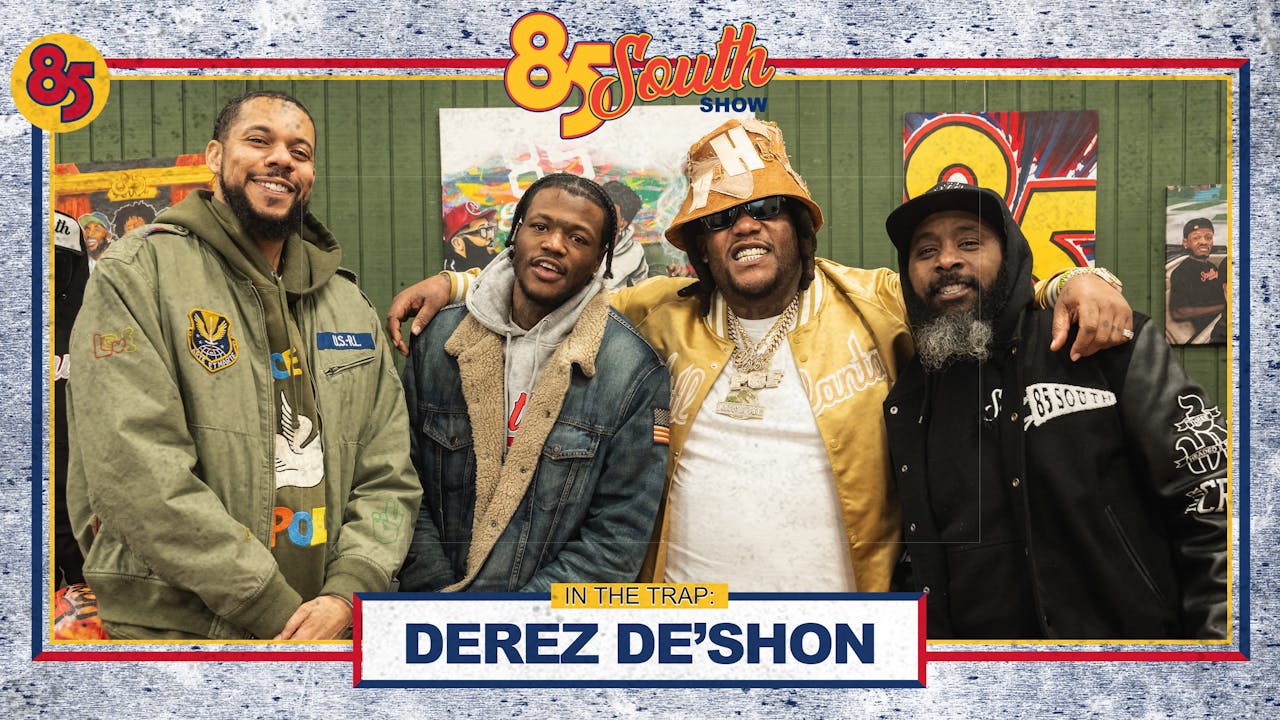 Derez De'Shon in the Trap! Part 1| 85 SOUTH SHOW - Channel Eighty Five