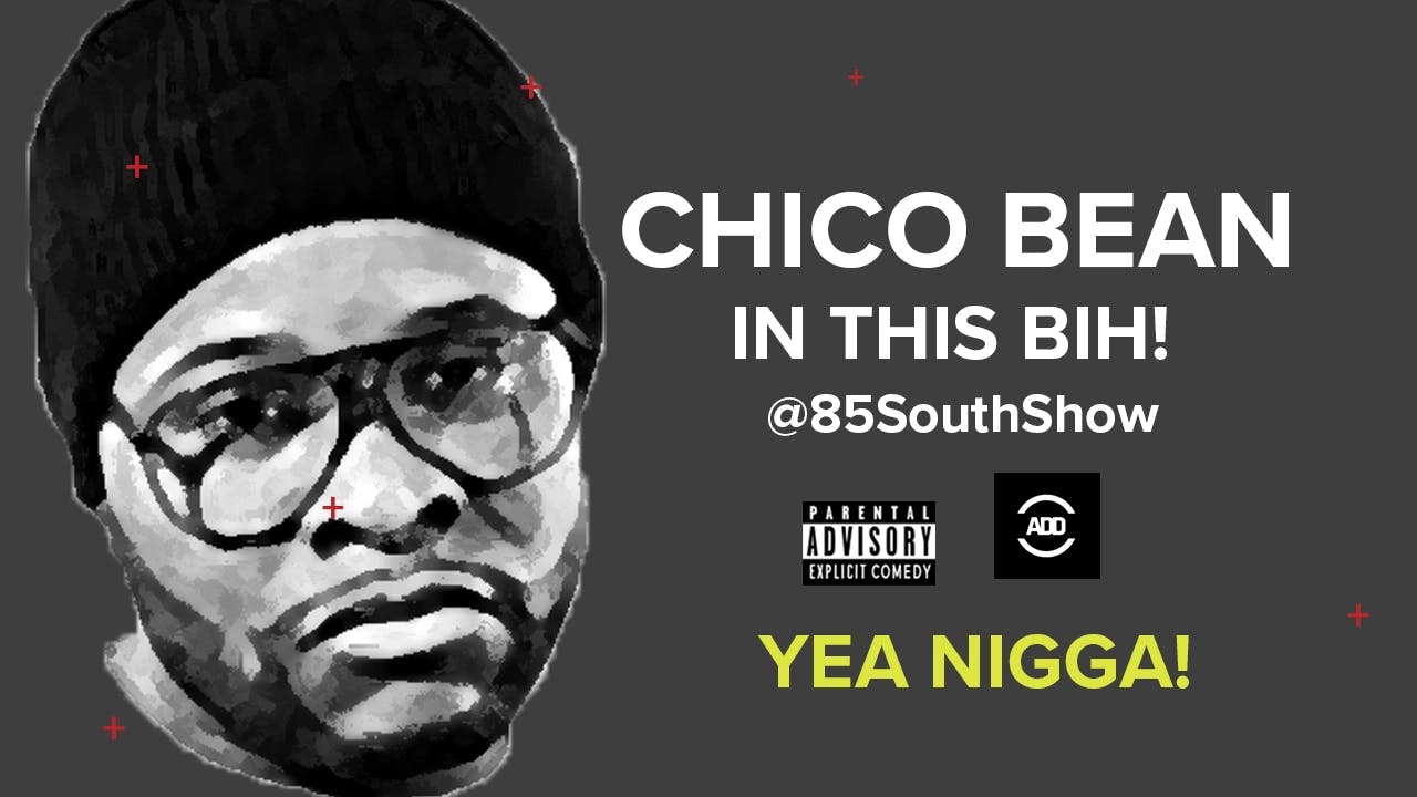 Chico Bean Featuring The 85 South Show Part 1 Karlous Miller @karlousm ...