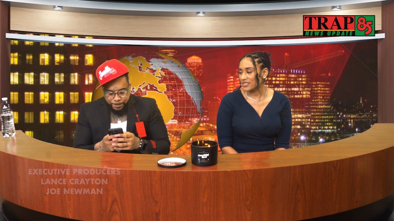 Trap News | Episode 003 | Season 2 - Season 2 - Channel Eighty Five