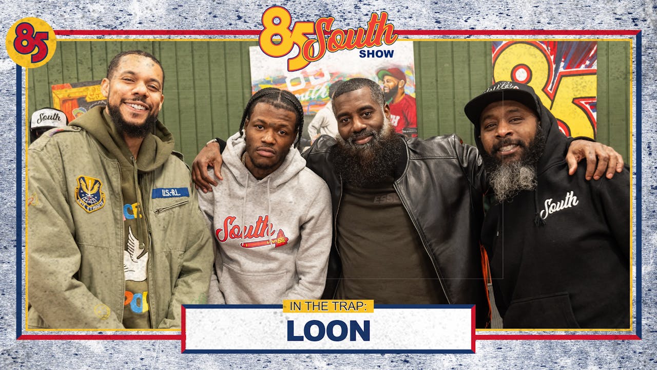 LOON IN THE TRAP! | 85 SOUTH SHOW PODCAST | 1.25.24 - Channel Eighty Five
