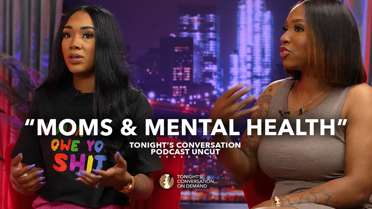 Moms & Mental Health - Season 3 - Tonight's Conversation