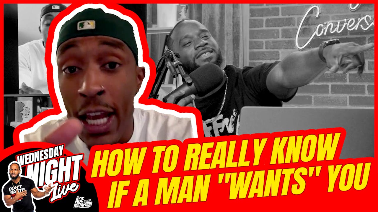 How to REALLY Know if a Man "WANTS" You - Ace Metaphor Podcast: Studio ...