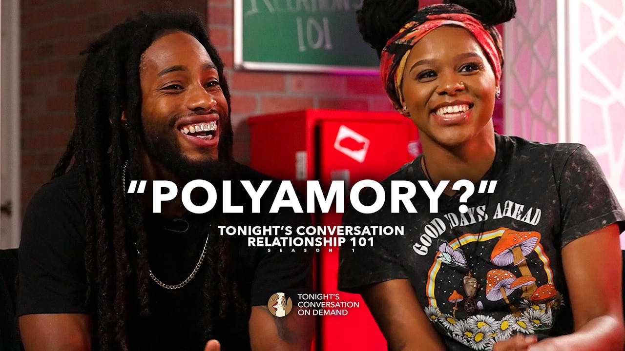 Poly vs Monogamy - Season 2 - Tonight's Conversation