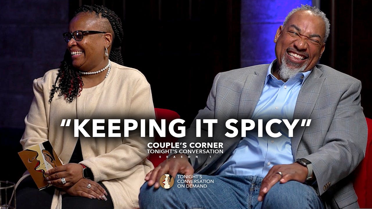 Keeping it Spicy - Season 1 - Tonight's Conversation