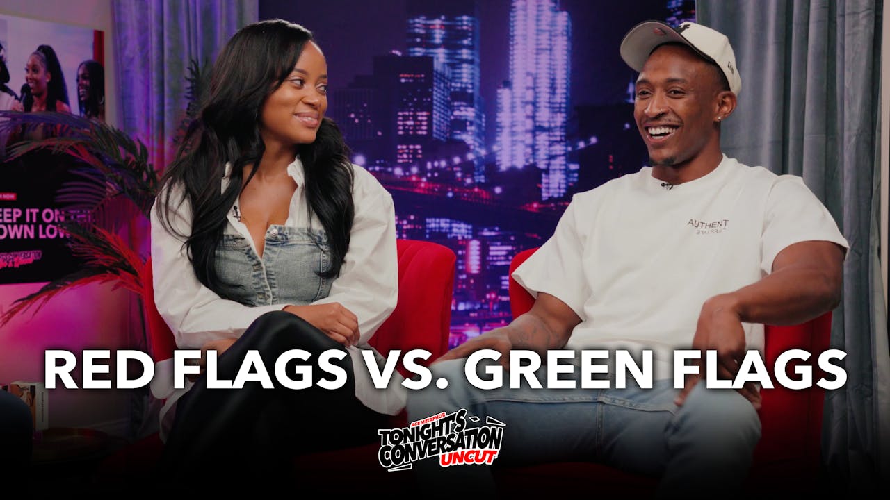 Red Flags vs. Green Flags - Season 5 - Tonight's Conversation