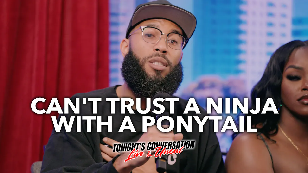 Can’t Trust a Ninja with a Ponytail - Season 2 - Tonight's Conversation