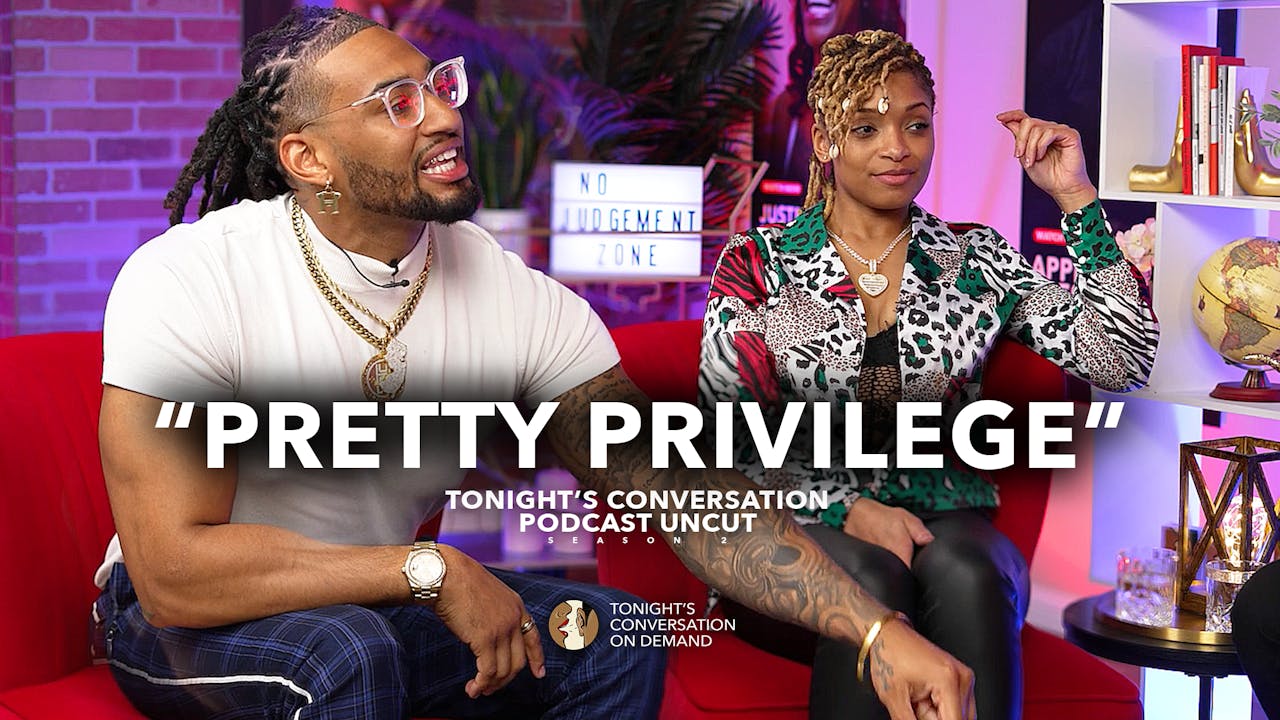 Pretty Privilege - Season 2 - Tonight's Conversation