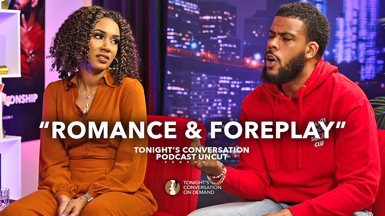 Romance & Foreplay - Season 2 - Tonight's Conversation
