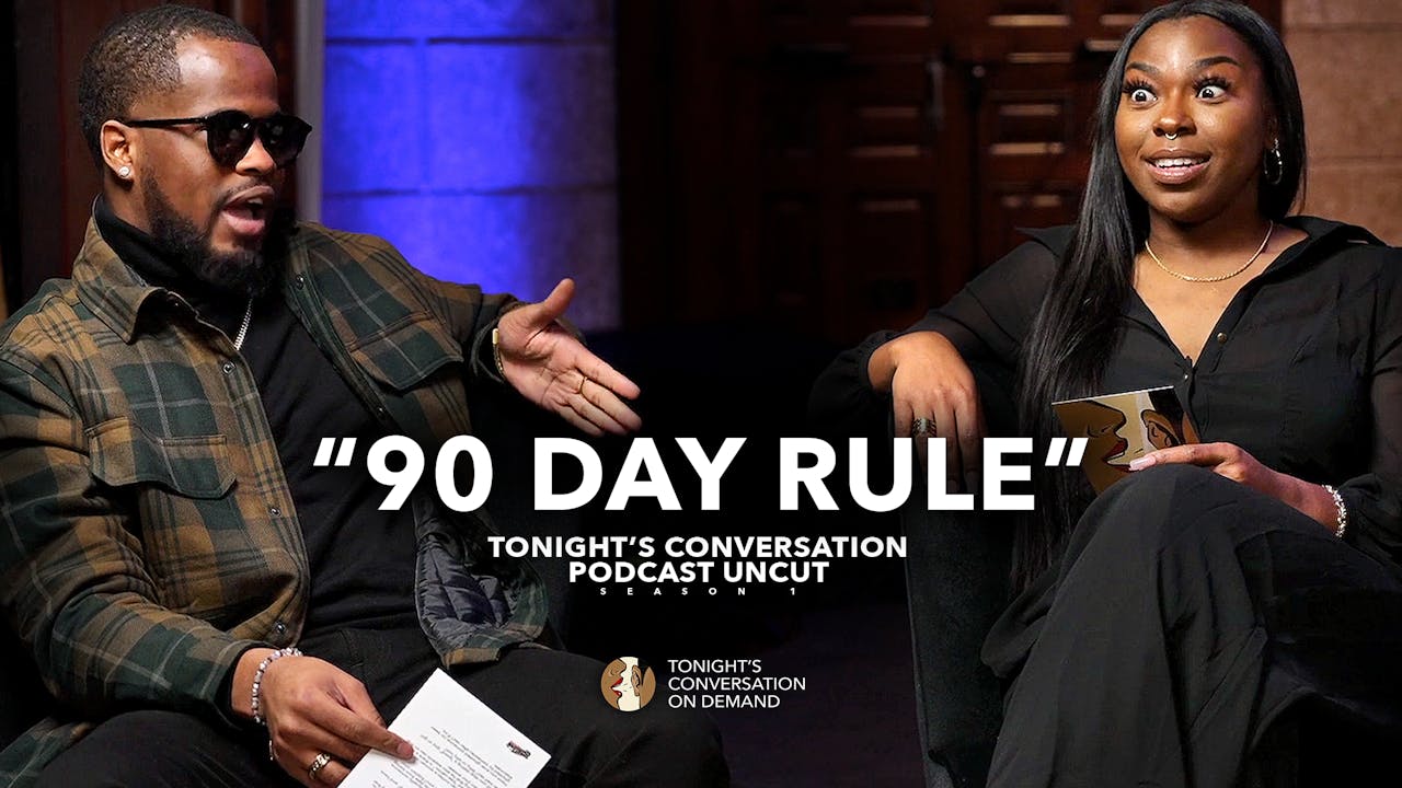 The 90-Day Rule - Season 1 - Tonight's Conversation