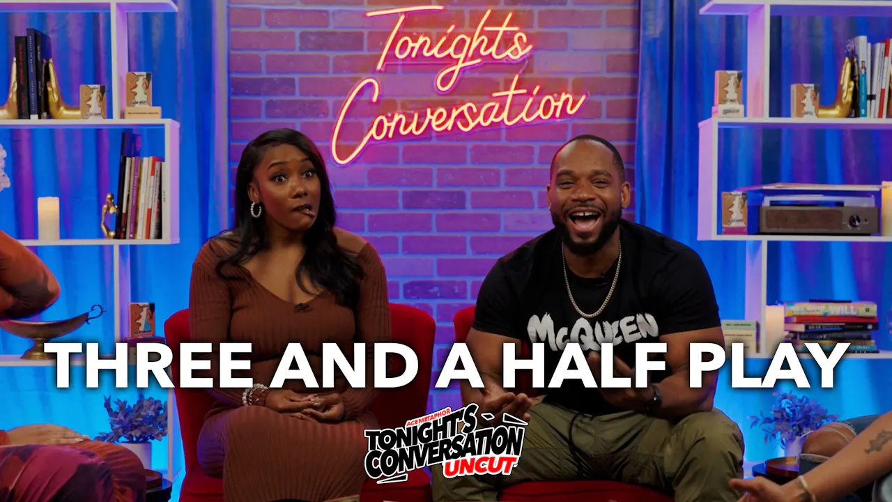 Three and a Half "Play" - Season 4 - Tonight's Conversation