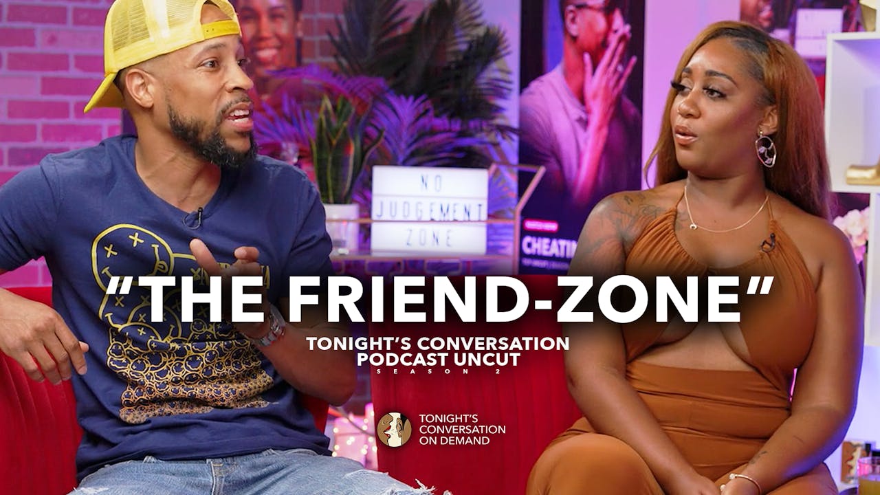 "The Friend-Zone" - Season 2 - Tonight's Conversation
