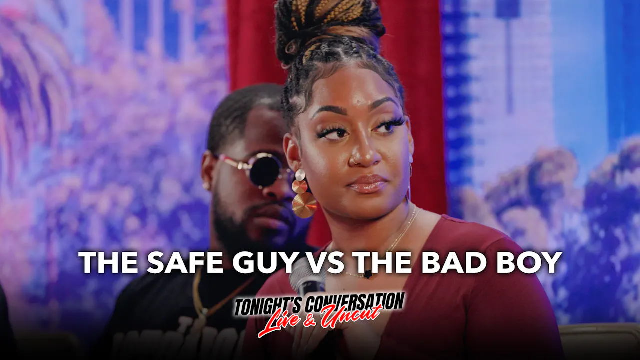 The Safe Guy vs The Bad Boy - Season 2 - Tonight's Conversation