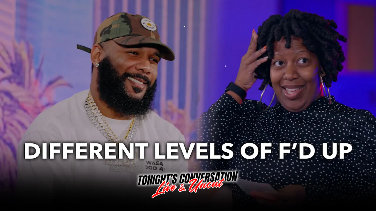 Different Levels of F’d Up - Season 5 - Tonight's Conversation