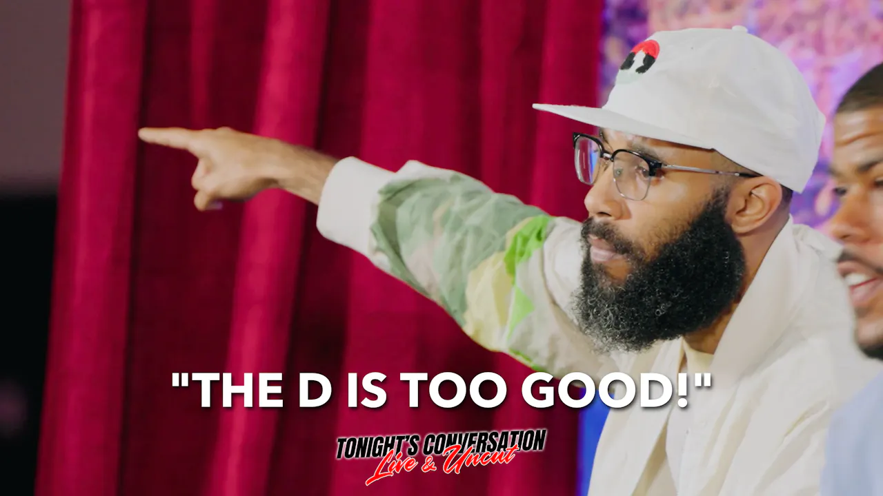"The D is Too Good!" - Season 4 - Tonight's Conversation