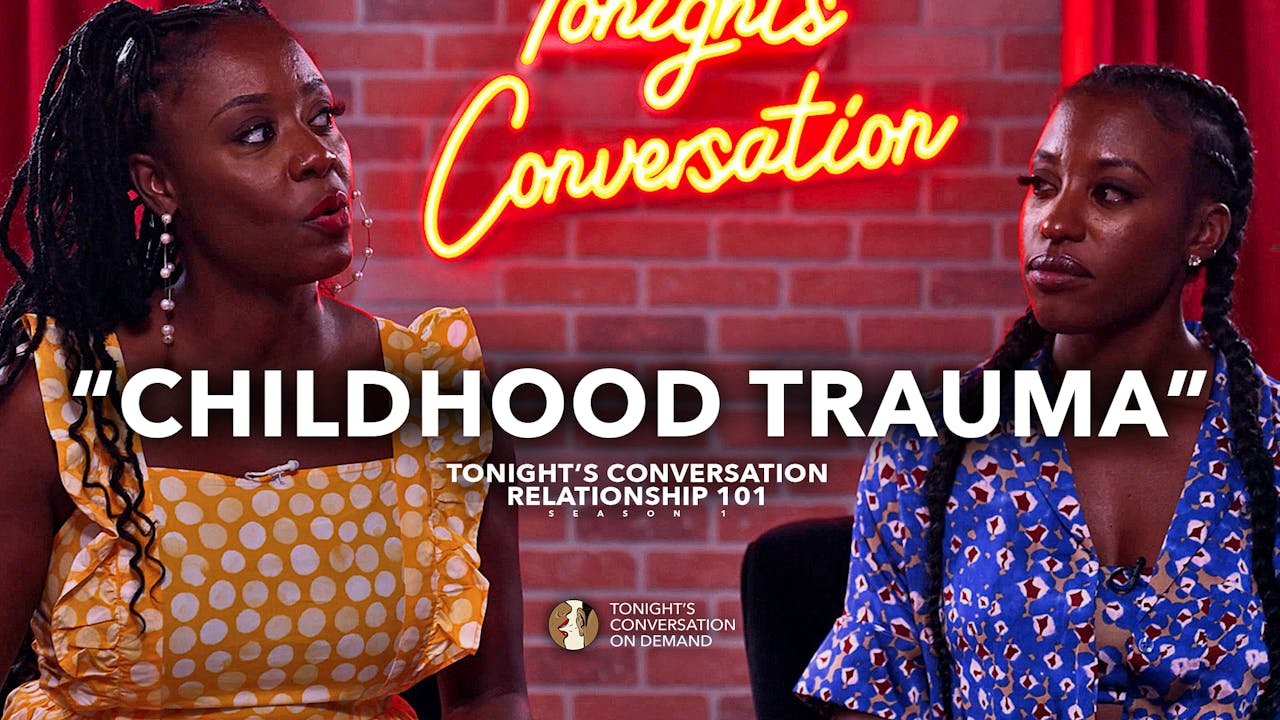 Childhood Trauma - Season 2 - Tonight's Conversation