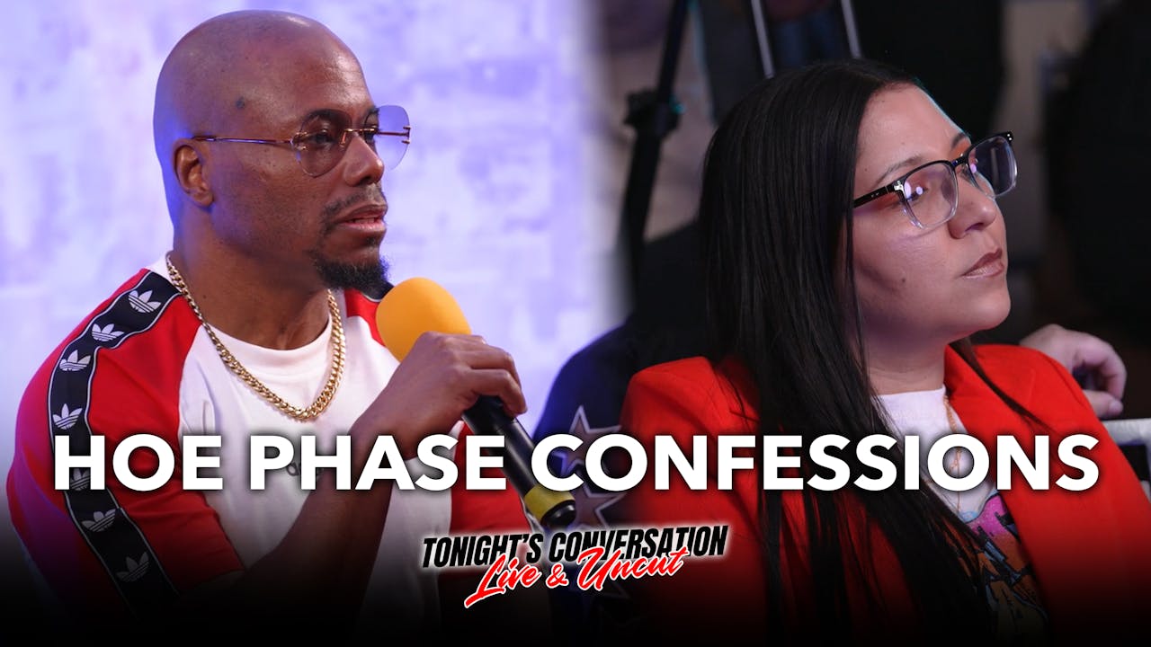 "Hoe Phase" Confessions - Season 1 - Tonight's Conversation