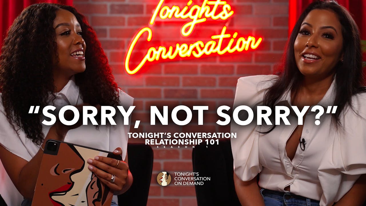 Sorry, Not Sorry? - Season 2 - Tonight's Conversation