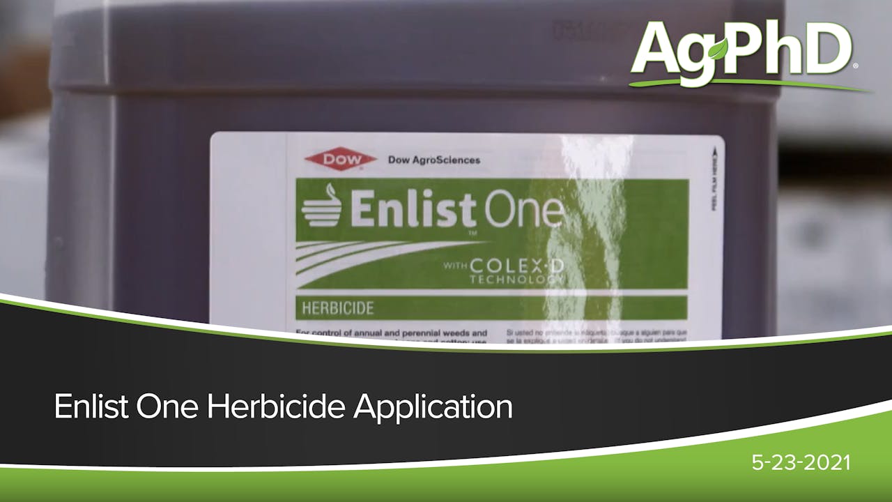Enlist One Herbicide Application | Ag PhD - 2021 - AcresTV