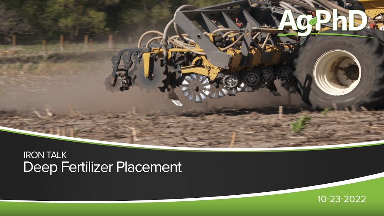 Deep Fertilizer Placement | Ag PhD - 2022 - AcresTV