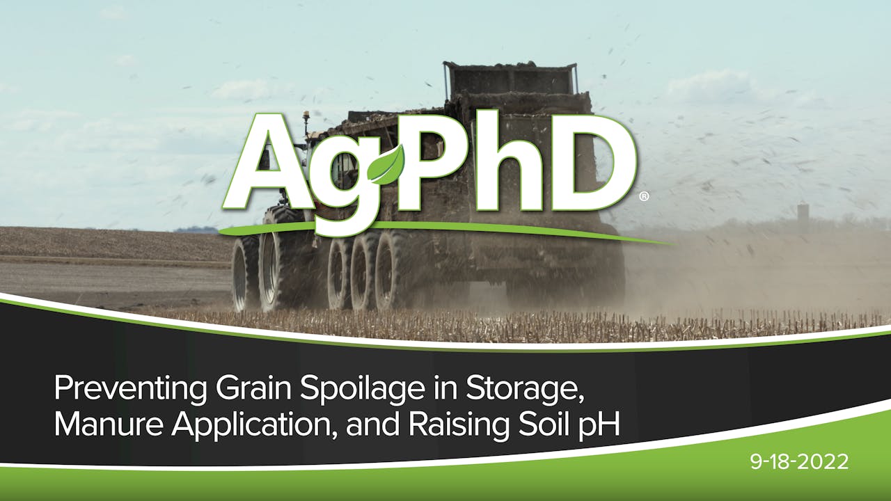 Prevent Grain Spoilage in Storage, Manure Application, Raising Soil pH ...