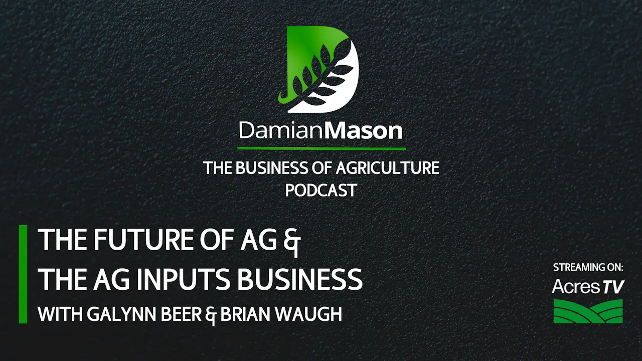 The Future of Ag & The Ag Inputs Business | Damian Mason - Ag ...