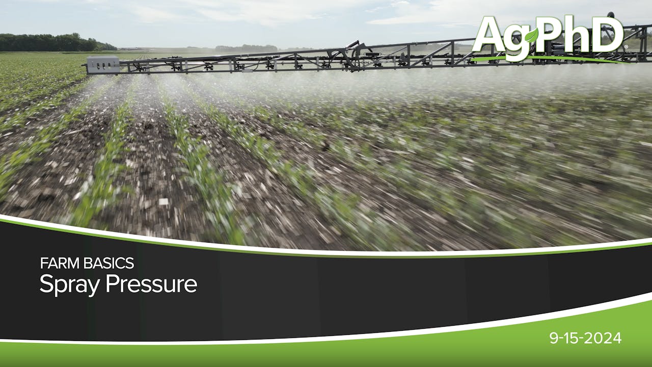 Spray Pressure | Ag PhD - 2024 - AcresTV