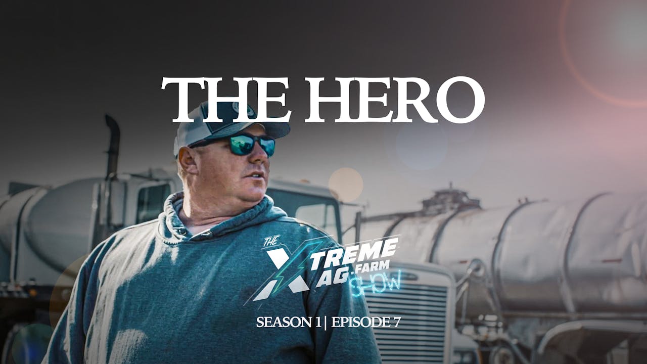 The Hero | The XtremeAg Show, S1. Ep7. - Ag Entertainment - AcresTV