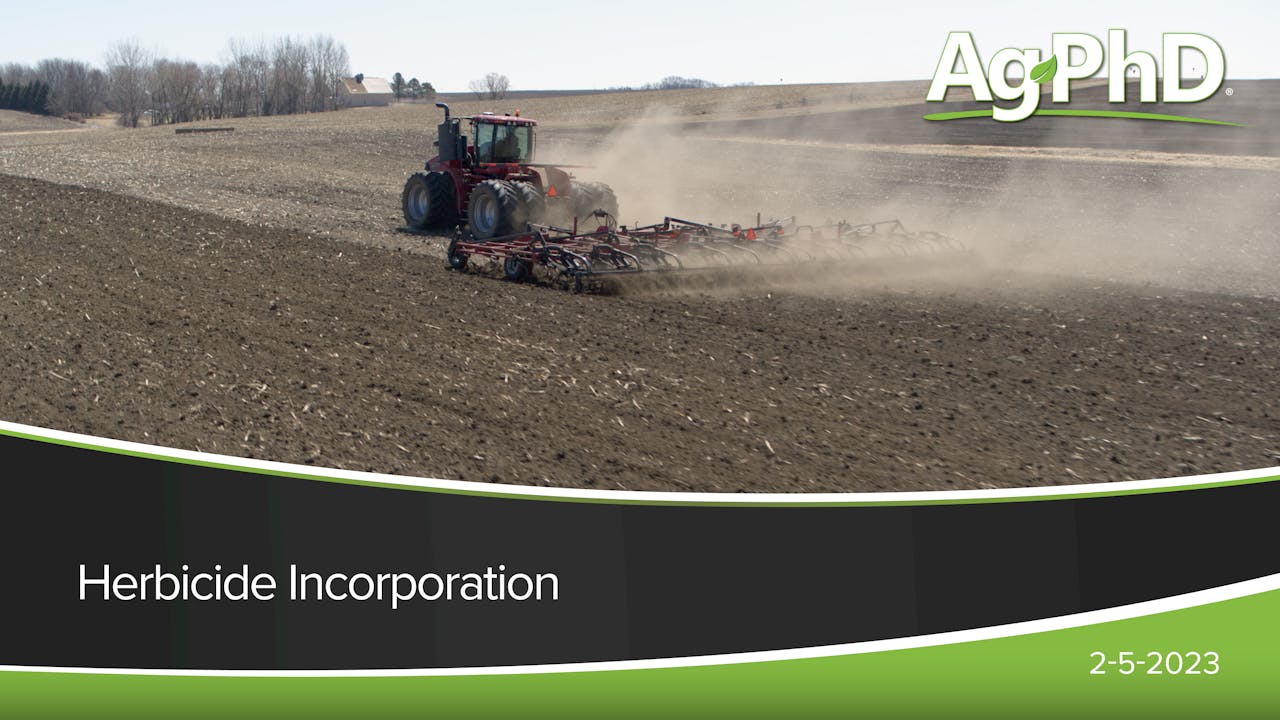 Herbicide Incorporation | Ag PhD - 2023 - AcresTV