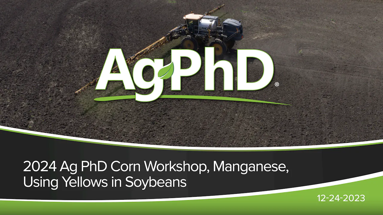 2024 Ag PhD Corn Workshop, Manganese, Using Yellows in Soybeans - 2023 ...