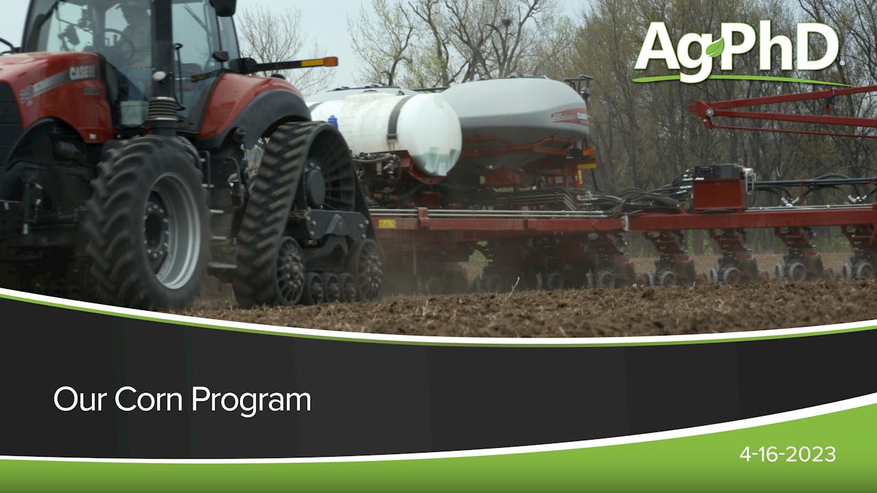 Our Corn Program | Ag PhD - 2023 - AcresTV