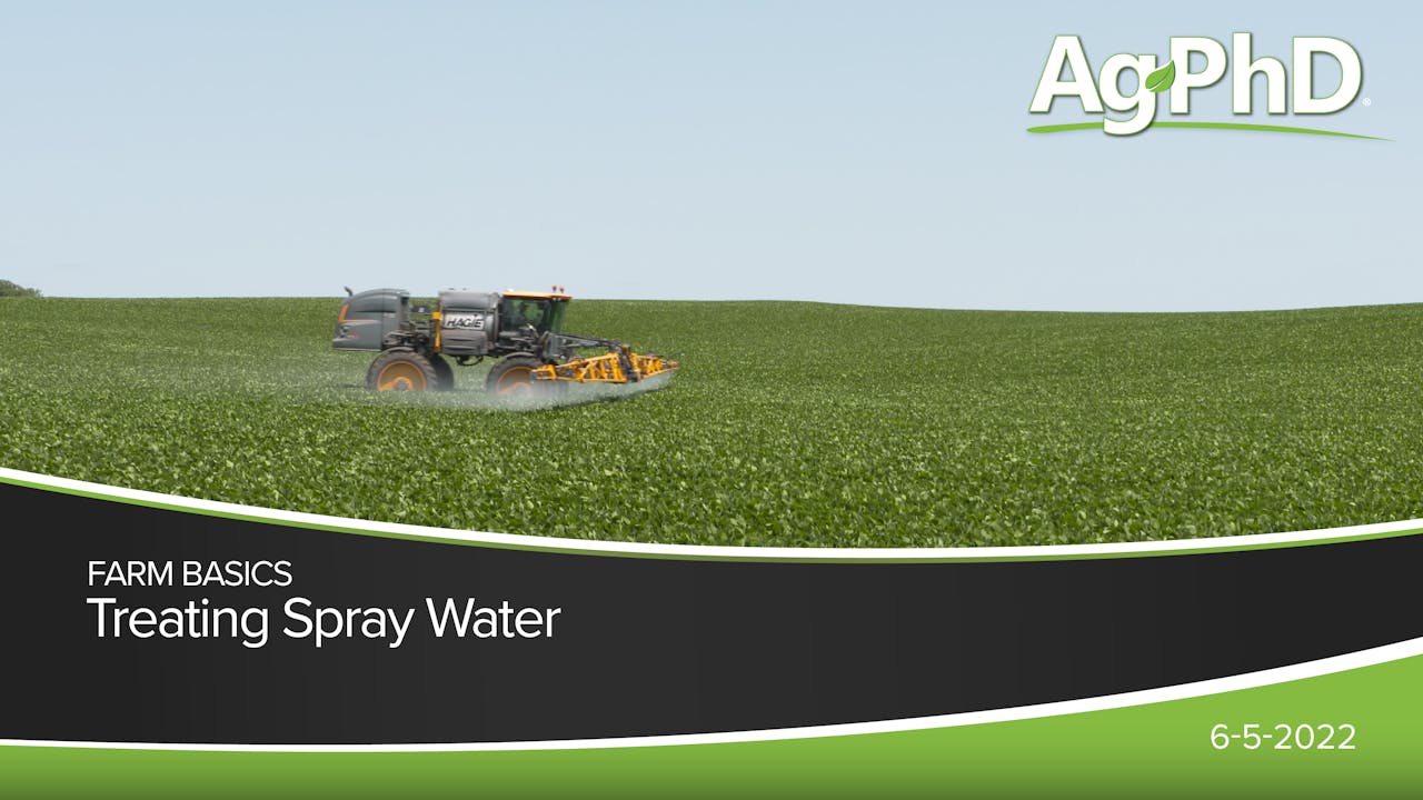 Treating Spray Water | Ag PhD - 2022 - AcresTV
