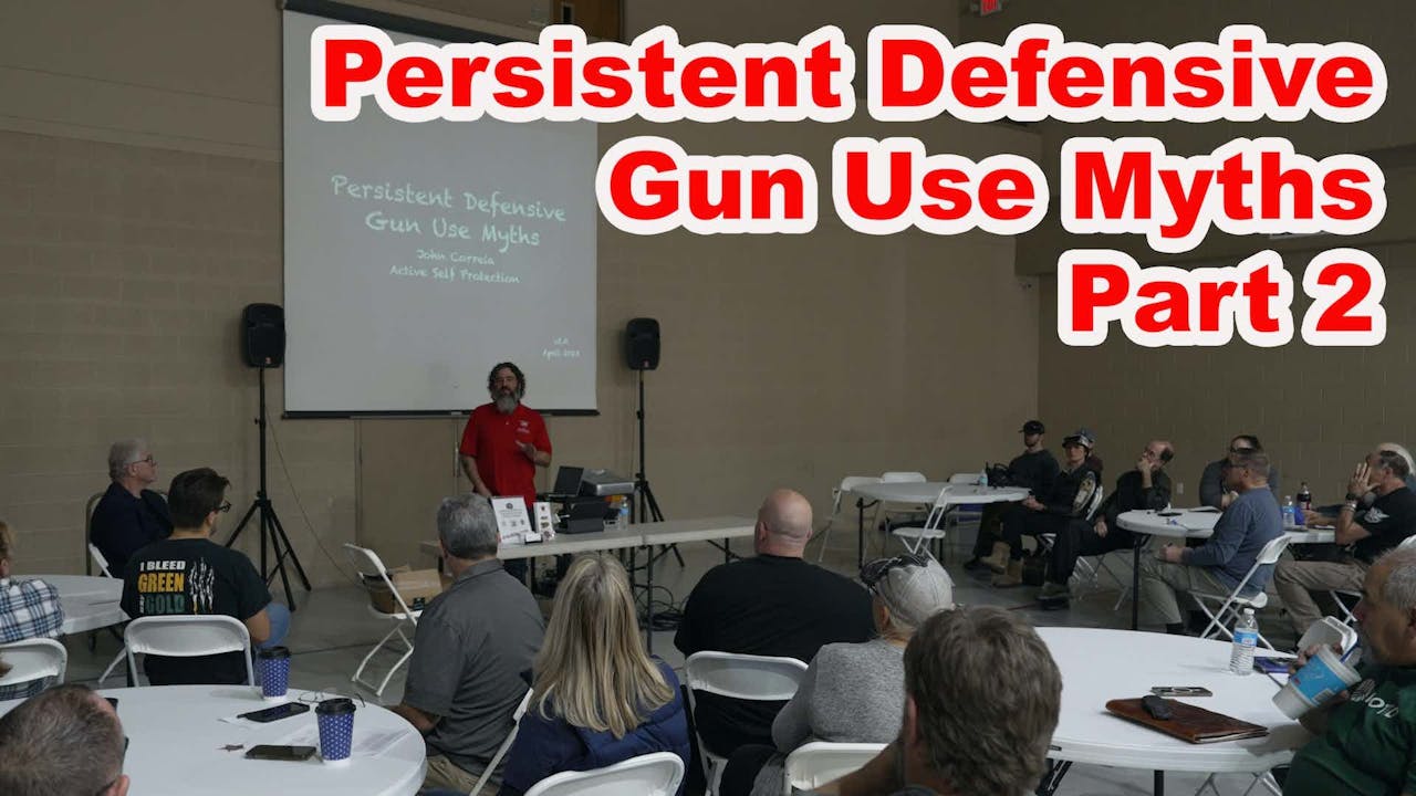 Persistent Defensive Gun Use Myths Part 2 - Active Self Protection