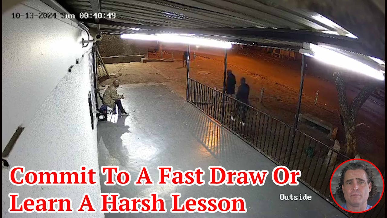 Commit To A Fast Draw Or Learn A Harsh Lesson - Active Self Protection
