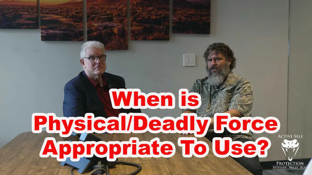 When is Physical/Deadly Force Appropriate: A Tim And John Analysis ...