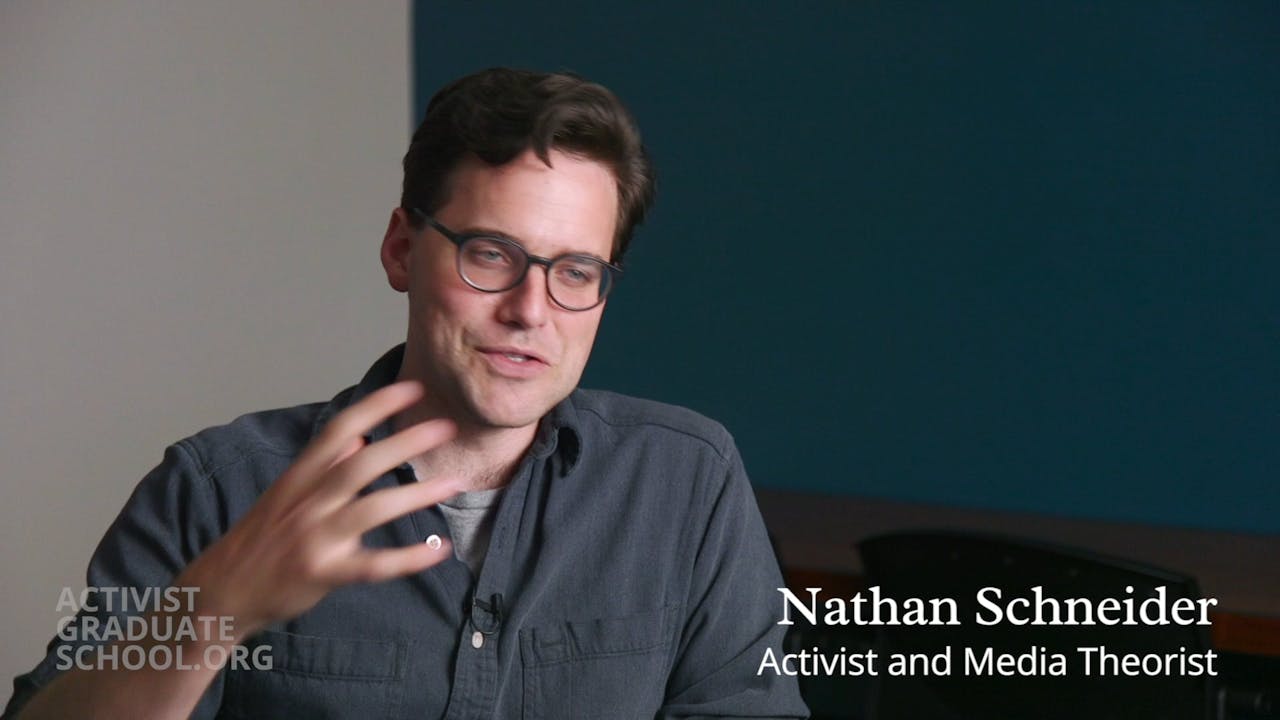 Nathan Schneider - New Models of Activism - Activist School
