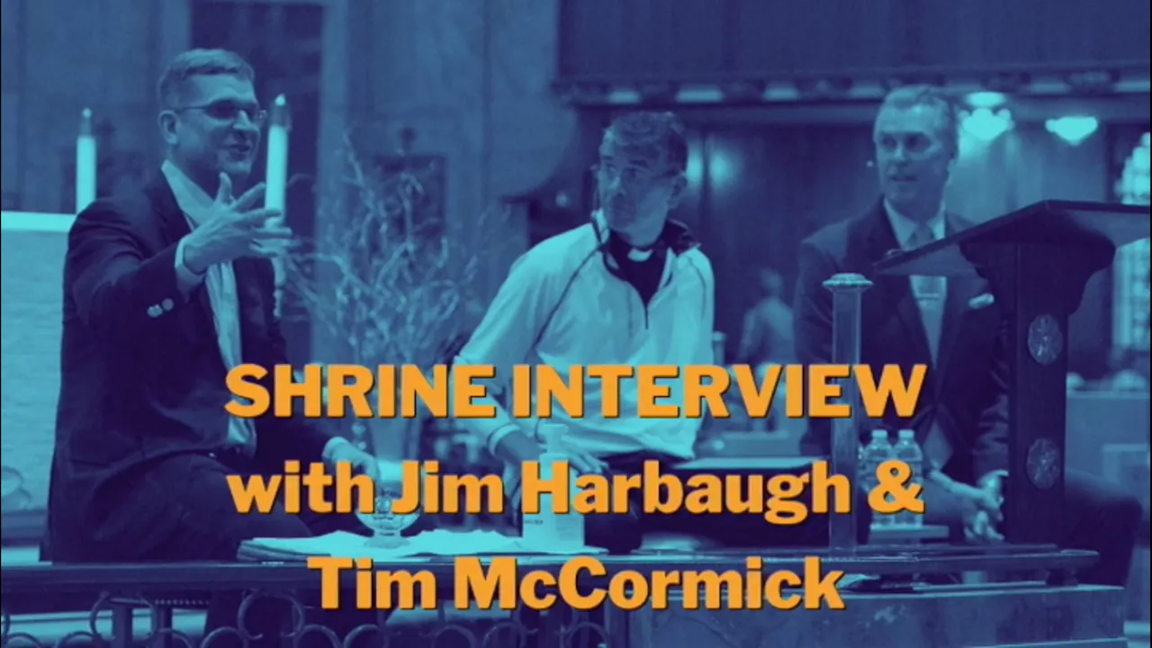 Shrine Interview with Jim Harbaugh and Tim McCormick. - ACTS XXIX