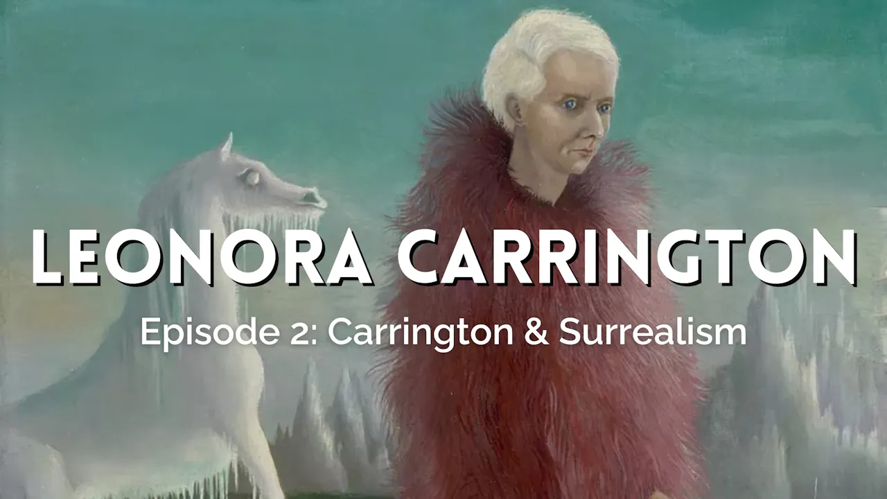 Part II: Carrington and Surrealism - Leonora Carrington, in English ...