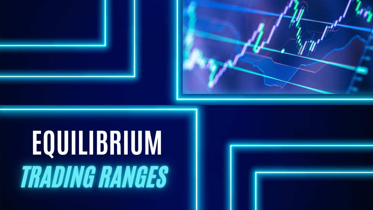 Equilibrium | Trading ranges - Ambitious Education