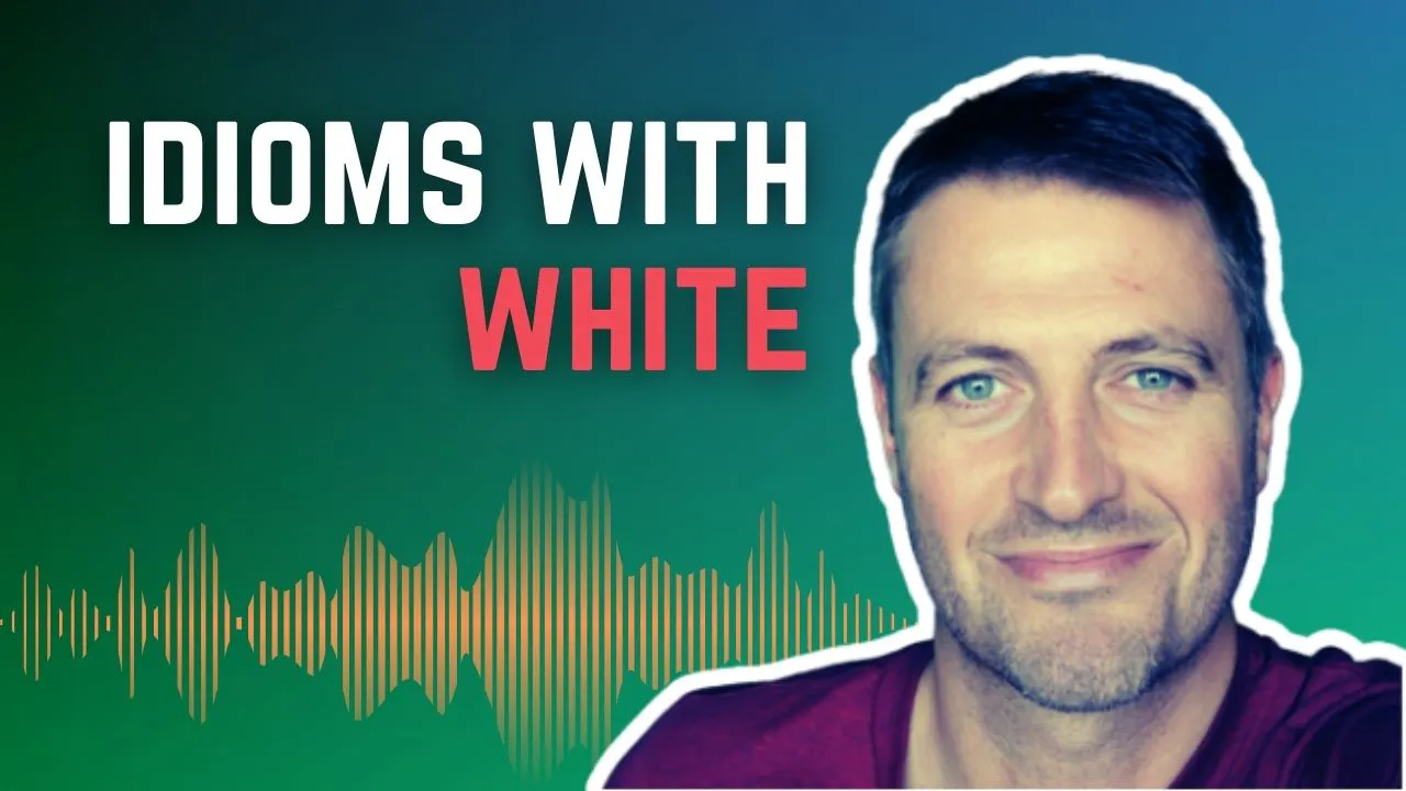 Idioms with WHITE - ANGLOPOD | English ON DEMAND