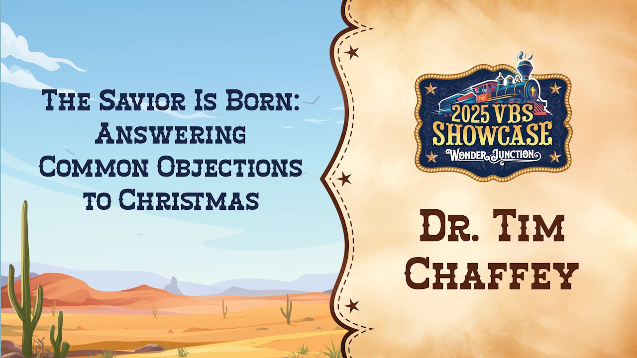 2025 VBS Showcase: Tim Chaffey - The Savior Is Born - 2025 VBS Showcase ...