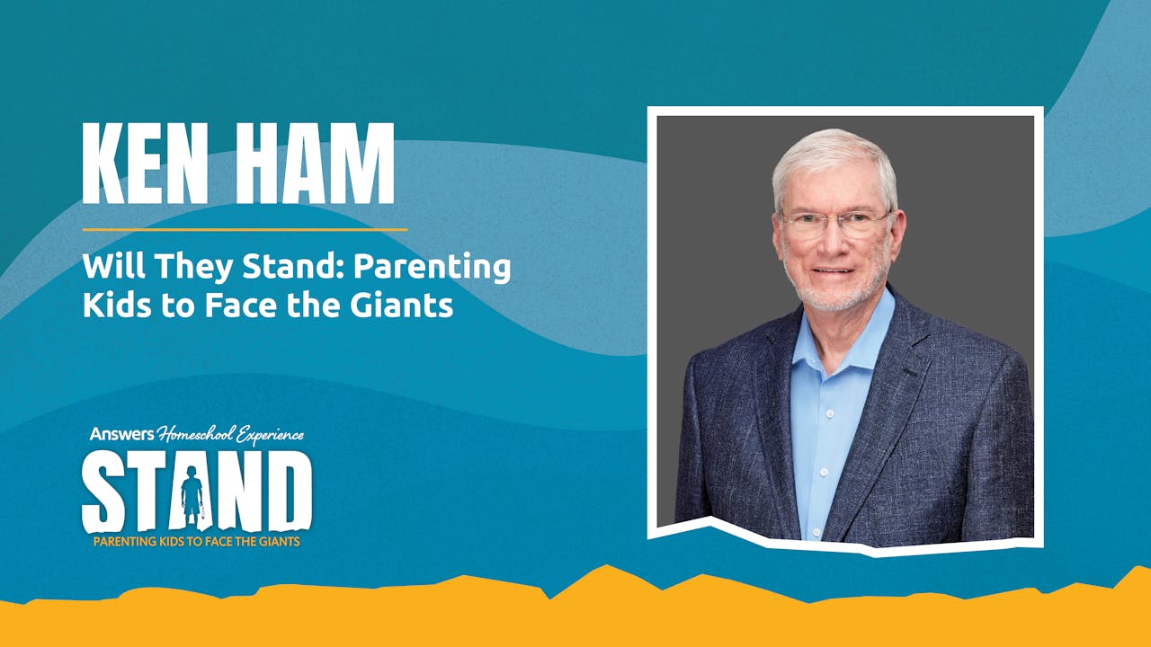 Ken Ham: Will They Stand - Parenting Kids to Face the Giants - Answers ...