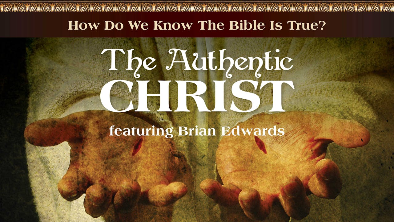 The Authentic Christ - How Do We Know the Bible is True? - Answers.tv