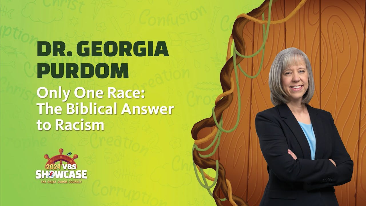 05 - Dr. Georgia Purdom: only one Race - The Biblical Answers to Racism ...